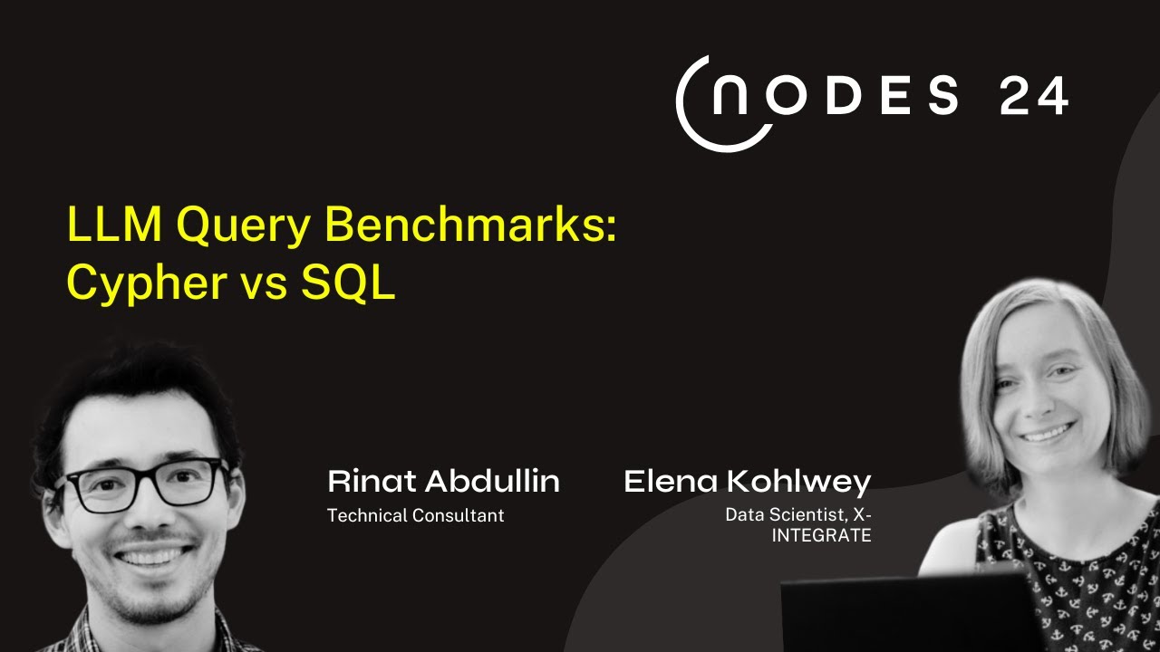Video Nodes 2024 Llm Query Benchmarks Cypher Vs Sql Graph Database And Analytics