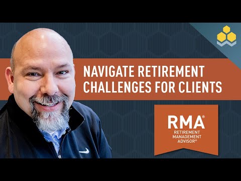 Help Navigate Retirement Challenges for Clients: Introduction to the RMA® Certification