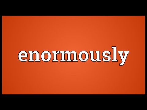 Enormously Meaning
