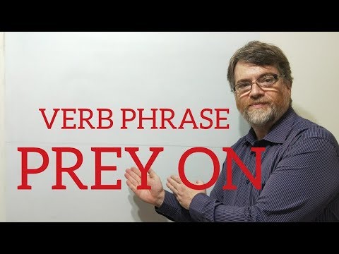 English Tutor Nick P Verb Phrase (144) Prey On