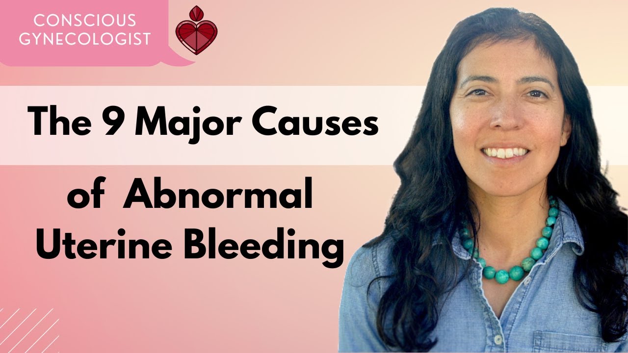 Demystifying Abnormal Uterine Bleeding: 9 Key Causes Explored