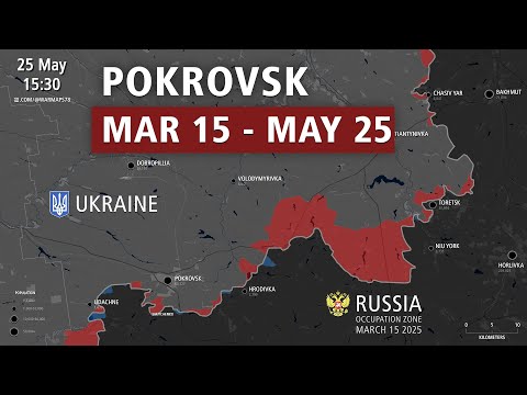 Russian Invasion of Ukraine: Pokrovsk / Kostiantynivka Offensive - Every Day [MAR 15 - MAY 25 2025]