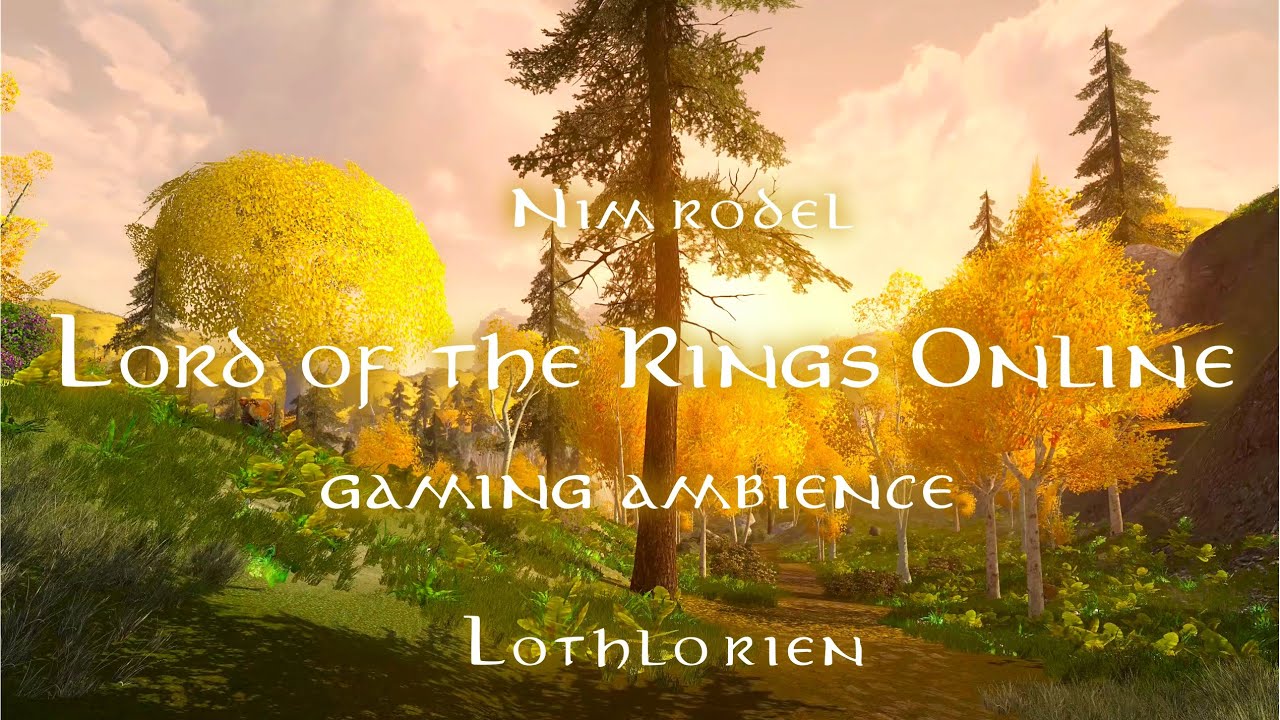 LOTRO - Lothlorien ambience - Nimrodel - Lord of the Rings Online