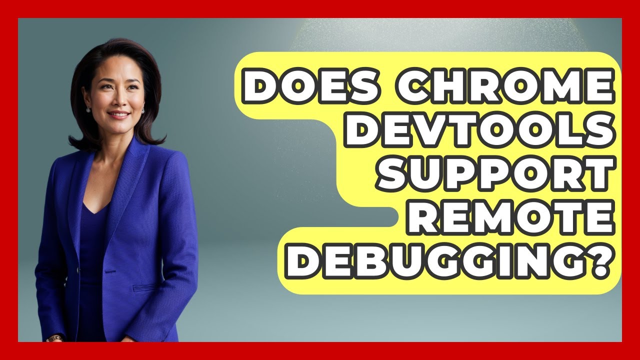 Does Chrome DevTools Support Remote Debugging? | JavaScript Toolkit News
