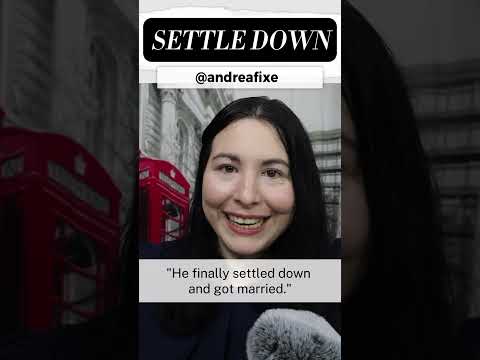 Settle Down ⭐ - Phrasal Verbs that native English speakers use