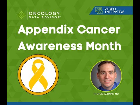 Appendix Cancer Awareness Month With Thomas Abrams, MD