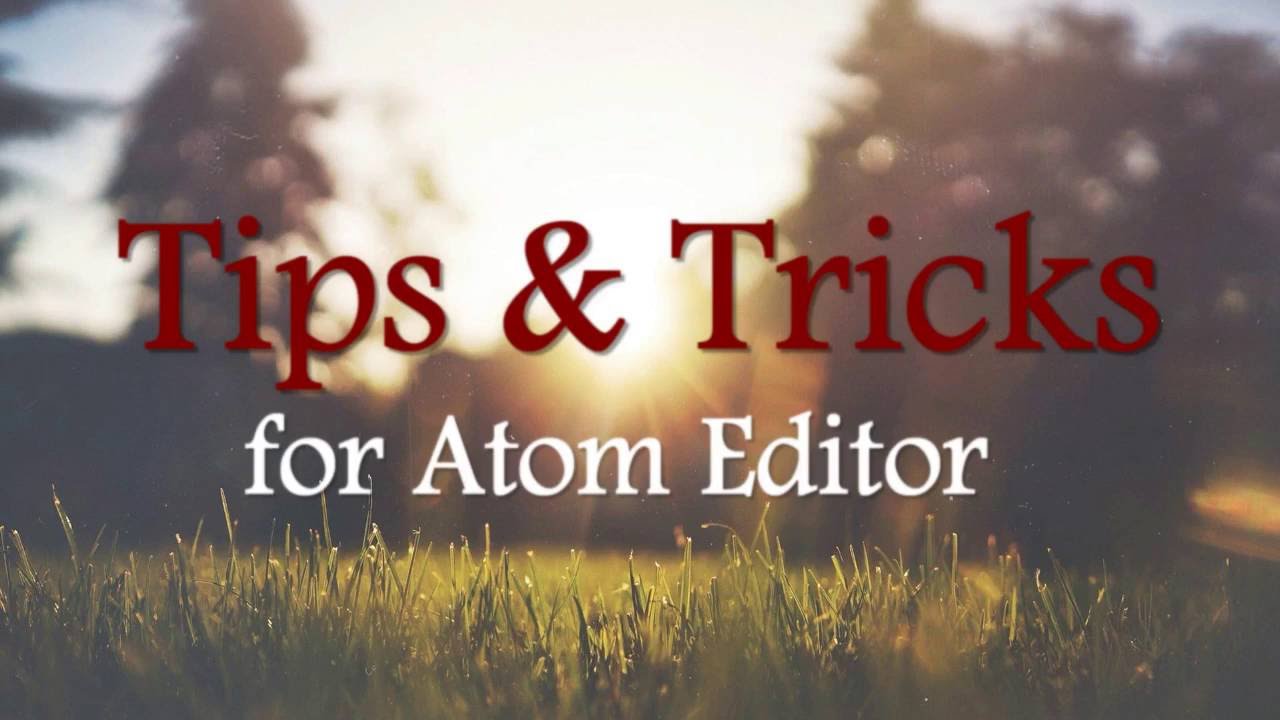 Tips and Tricks for Atom Editor | GitHub Open Source Project | 1stOriginal