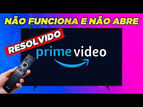 Amazon Prime Video NÃO FUNCIONA na TV SAMSUNG - Como Resolver