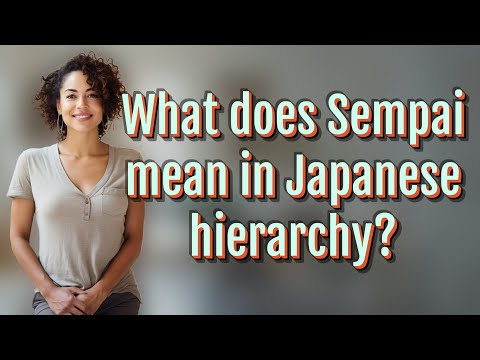 What does Sempai mean in Japanese hierarchy?
