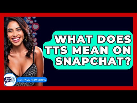 What Does TTS Mean On Snapchat? - Everyday-Networking