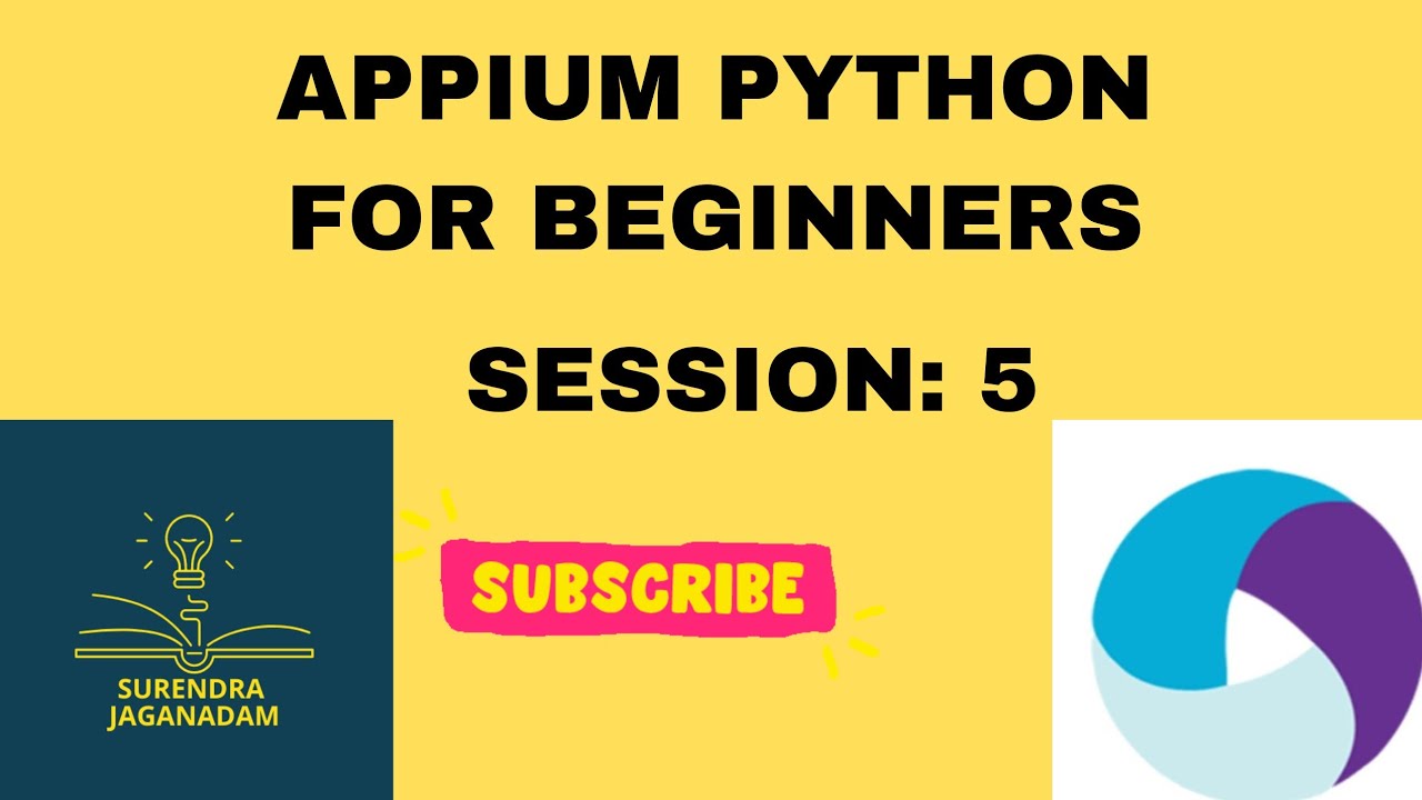 Session 5: Mobile Automation Testing using APPIUM Python | APPIUM Python for Beginners