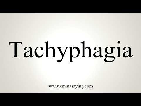How To Pronounce Tachyphagia