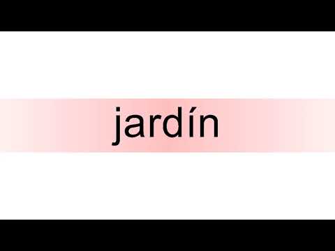 How to pronounce jardín