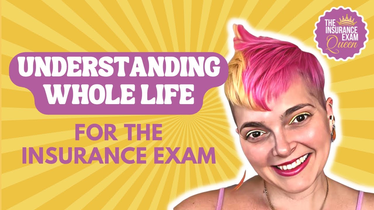 Understanding Whole Life Insurance for the Insurance Exam