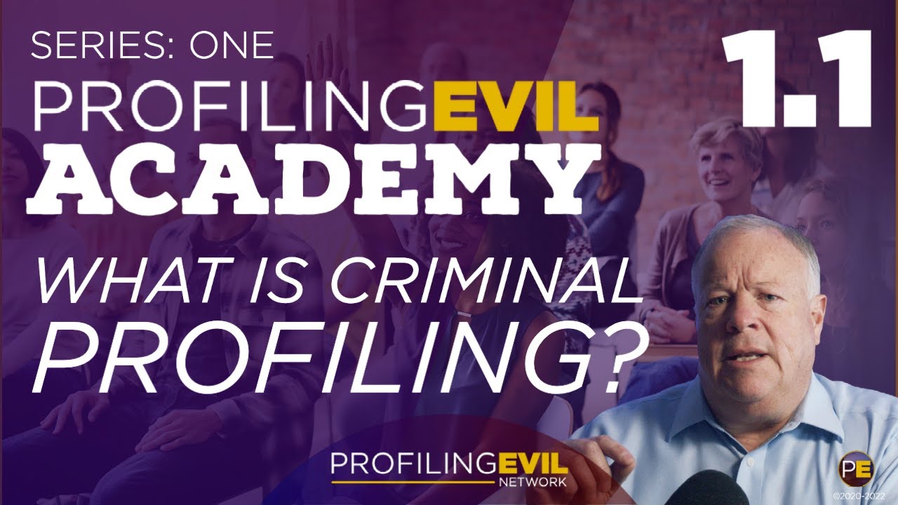 1.1 What is Criminal Profiling? | PE ACADEMY | Profiling Evil