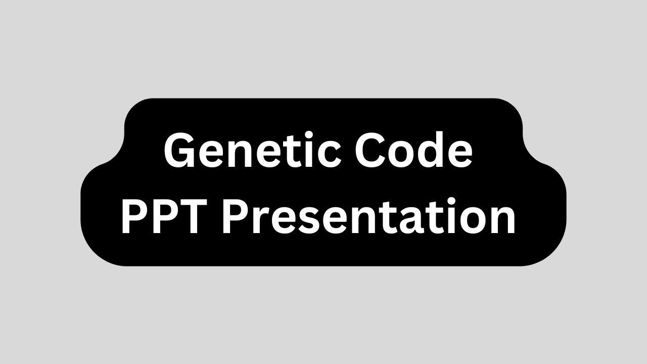 Genetic Code PPT Presentation Seminar Download: Meaning, Properties, Algorithm