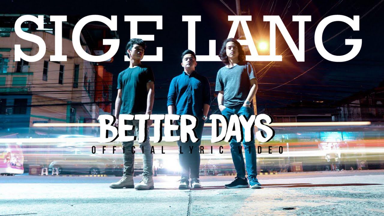 Lyrics & Translations of Sige Lang by Better Days | Popnable