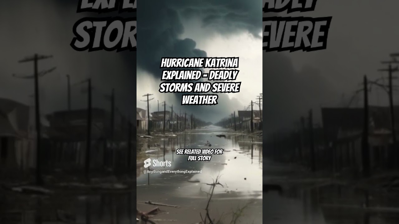 Hurricane Katrina Explained - Deadly Storms and Severe Weather #hurricane #extremeweather #explained
