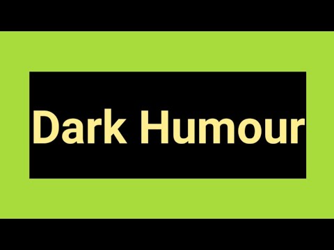 Dark Humour kya hota hai?