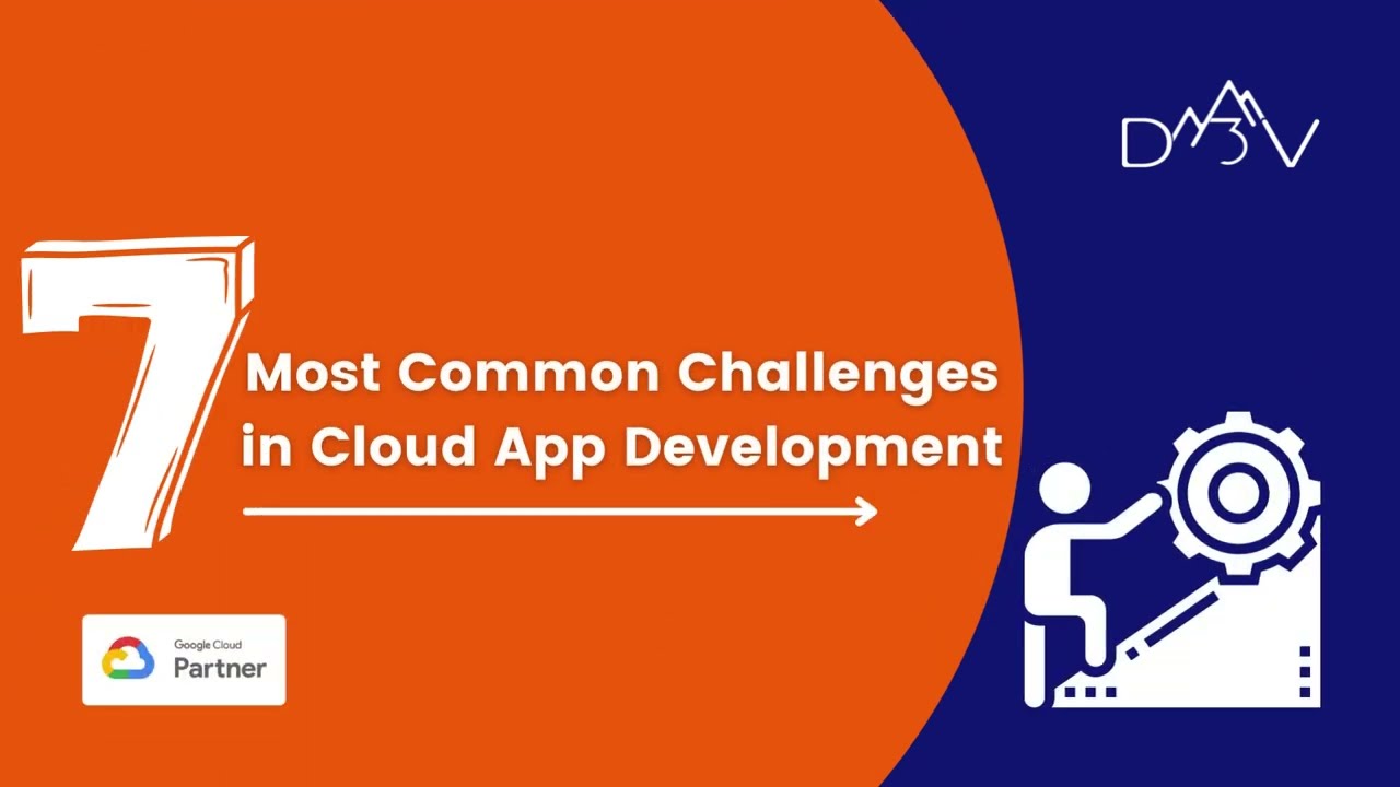 7 Most Common Challenges in Cloud App Development ||  D3V Technology Solutions
