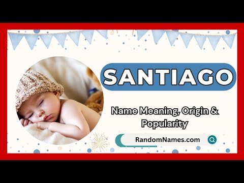Santiago - Baby Boy Name Meaning, Origin & Popularity - RandomNames.com