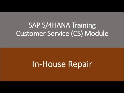 Video 19 - SAP S/4HANA Customer Service (CS) module Training : In-House Repair Process.