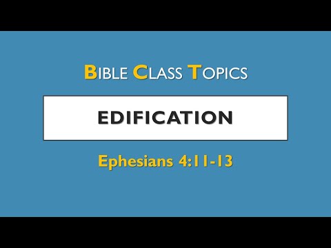 Edification (Ephesians 4:11-13)