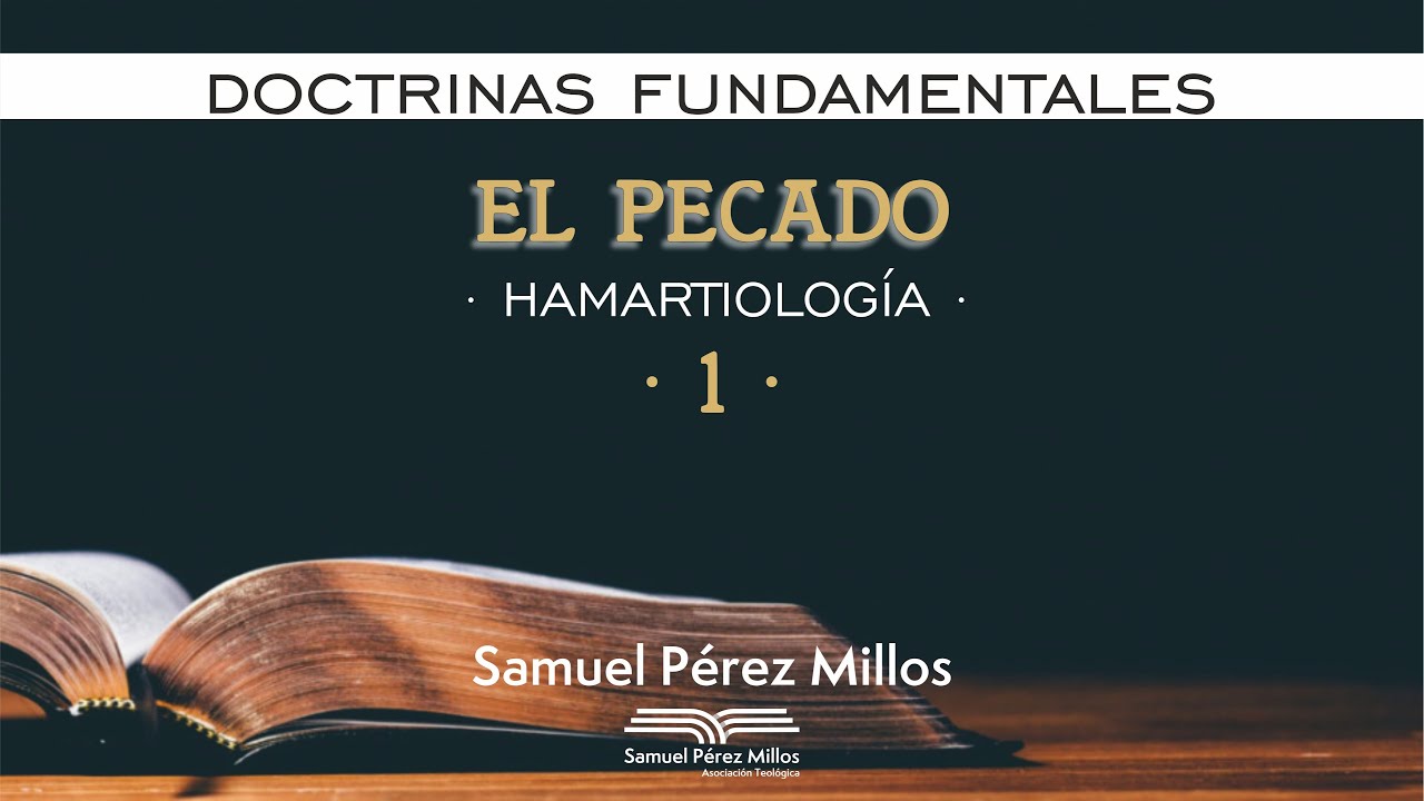 15. Fundamental Doctrines - Sin (I) - Samuel Pérez Millos