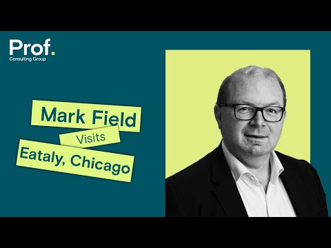 Mark Field visits Eataly, Chicago | November 2023 | Prof. Consulting Group