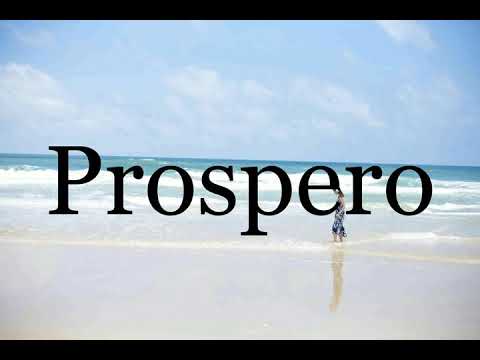 How To Pronounce Prospero馃寛馃寛馃寛馃寛馃寛馃寛Pronunciation Of Prospero
