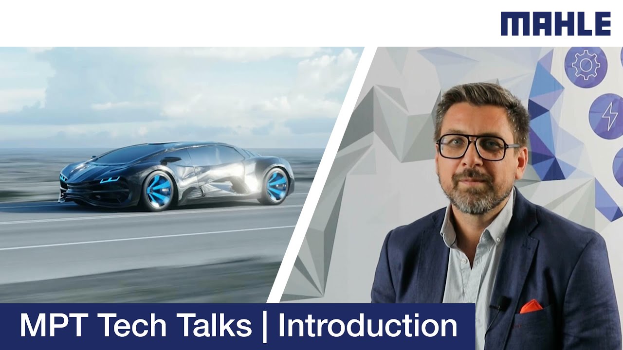 MAHLE Powertrain Tech Talks | Introduction