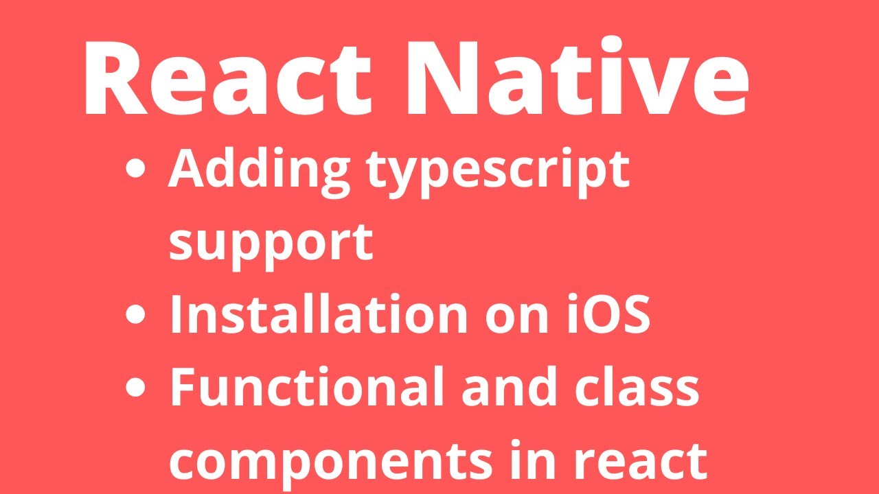 React native Part 2 | Typescript support| iOS Installation | Functional and class components