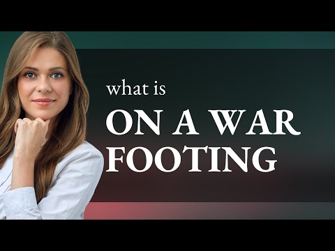 Understanding "On a War Footing": An English Phrase Explained