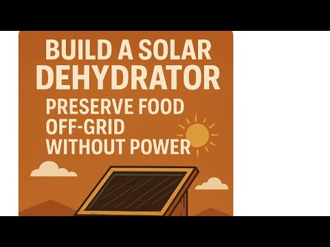 “Build a Solar Dehydrator: Preserve Food Off-Grid Without Power" #offgrid #solar #dehydration