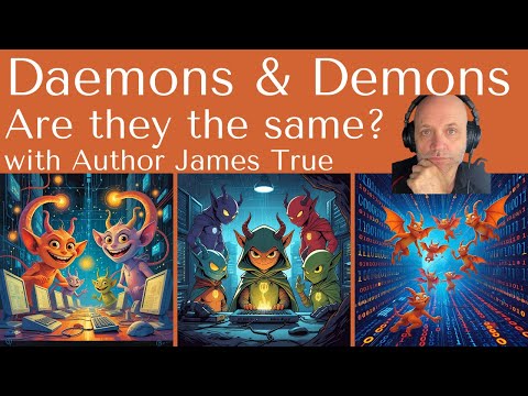 Computer Daemons and Real Demons | with James True