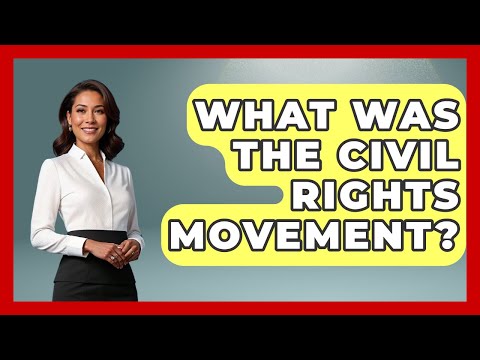 What Was The Civil Rights Movement? - Famous Movies Club