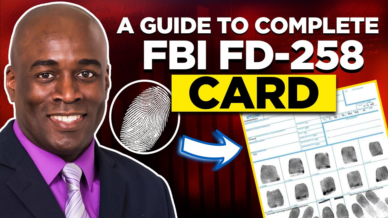 A Guide To Complete  FBI FD-258 Card
