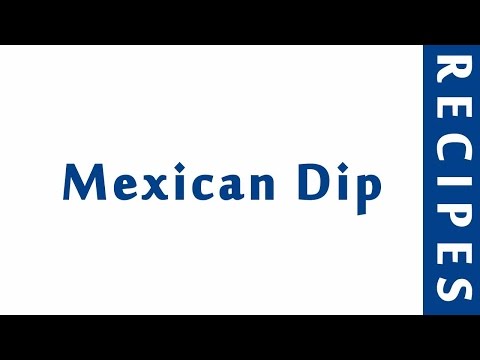 Mexican Dip | Popular Appetizer Recipes | RECIPES LIBRARY | MY RECIPES