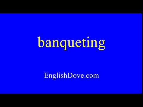 How to pronounce banqueting in American English.