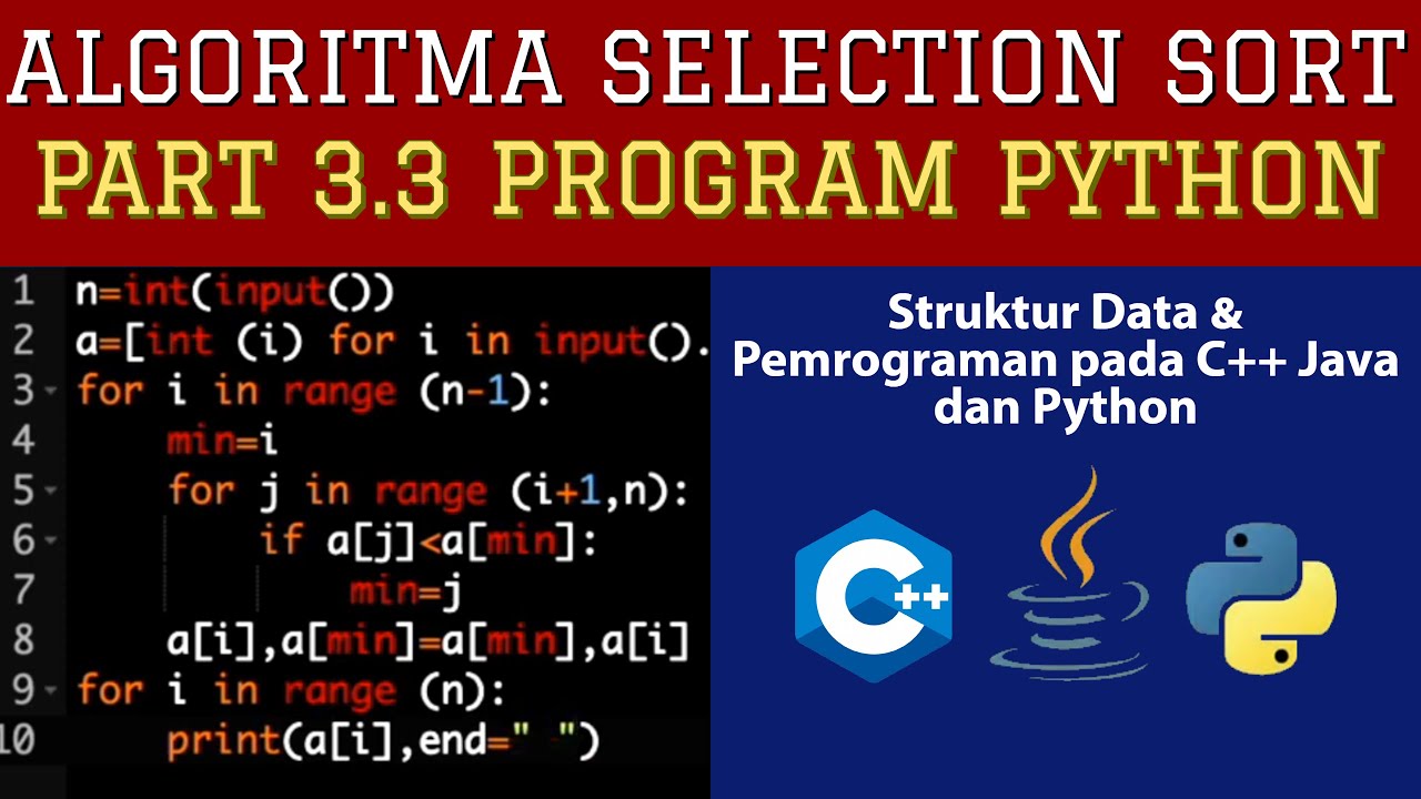 [Part 3.3 Program Python] Selection Sort di Pemrograman C++ | JAVA | PYTHON - Algoritma Sorting