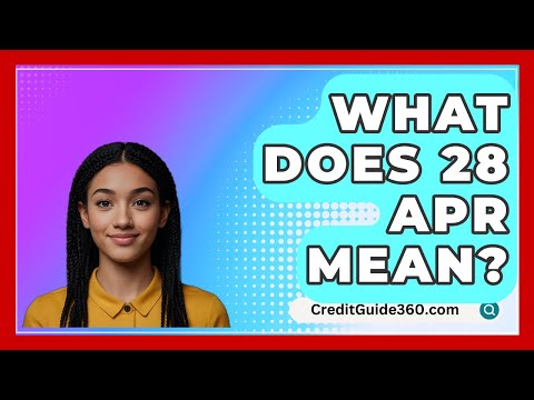 What Does 28 APR Mean? - CreditGuide360.com