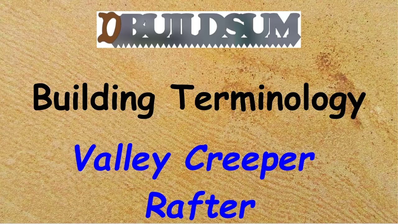 Building Terminology - Valley Creeper Rafter