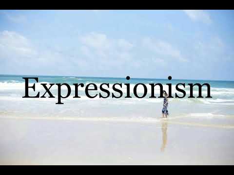 How To Pronounce Expressionism🌈🌈🌈🌈🌈🌈Pronunciation Of Expressionism