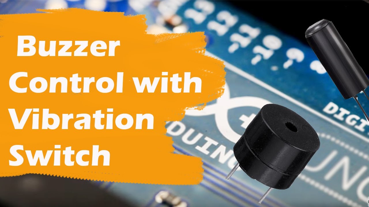 Controlling a buzzer using a Vibration/Shake switch
