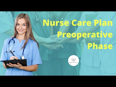Preoperative Phase Nursing Care Plan, Learn Interventions and Important Rationales