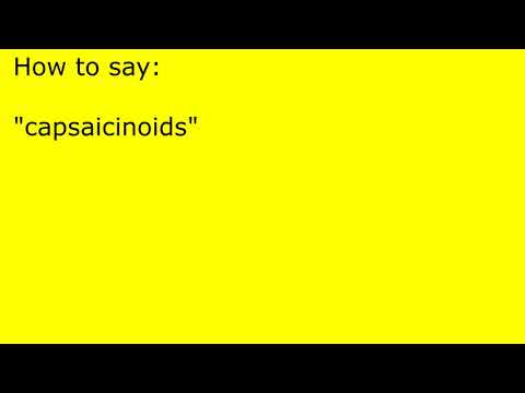 How to pronounce capsaicinoids