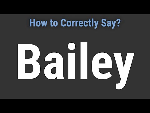 How to Pronounce Name Bailey (Correctly!)