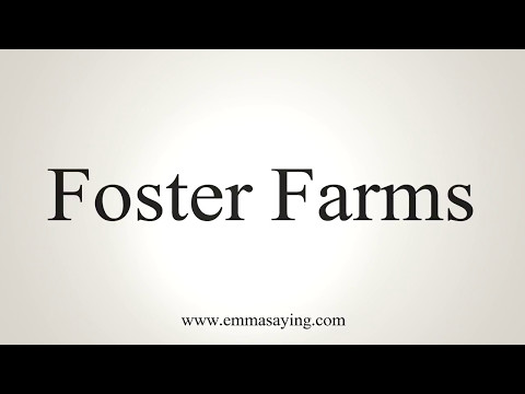 How to Pronounce Foster Farms