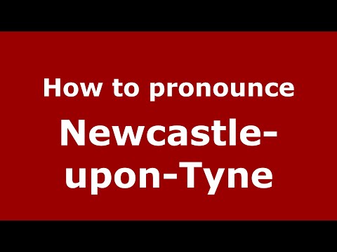 How to pronounce Newcastle-upon-Tyne (English/UK) - PronounceNames.com