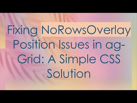 Fixing NoRowsOverlay Position Issues in ag-Grid: A Simple CSS Solution